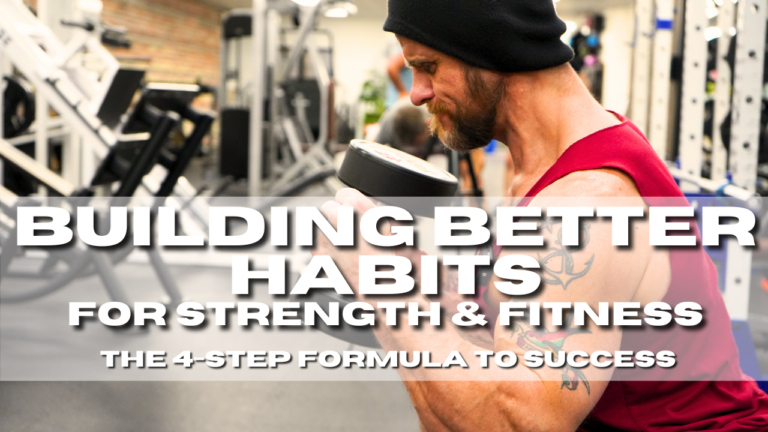 Building Better Habits for Strength and Fitness: The 4-Step Formula to ...
