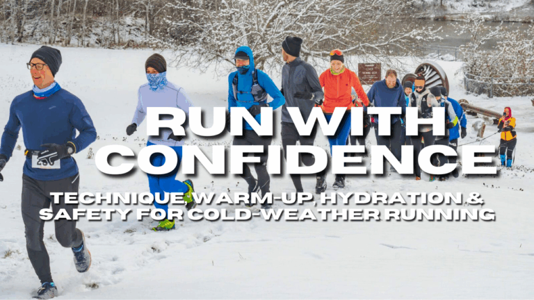 Run With Confidence: Technique, Warm-Up, Hydration & Safety for Cold ...